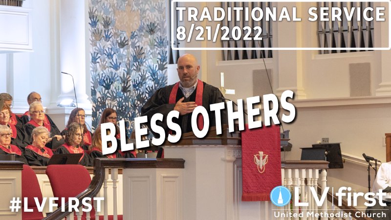 August 21, 2022 | Traditional Service | LVfirst United Methodist Church