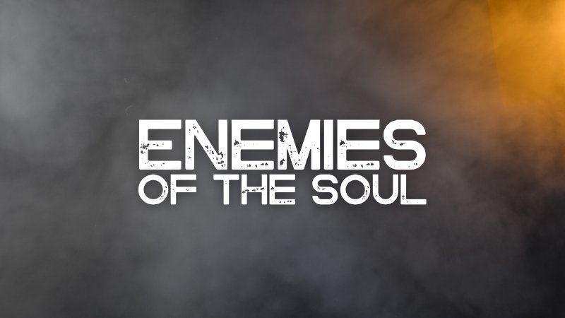 Enemies of the Soul: The Way of the World | CrossPoint