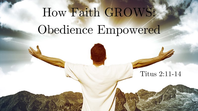 How Faith GROWS: Obedience Empowered | English Oaks Seventh Day ...