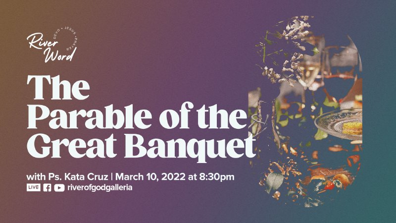 THE PARABLES OF JESUS: THE PARABLE OF THE GREAT BANQUET | River of God ...