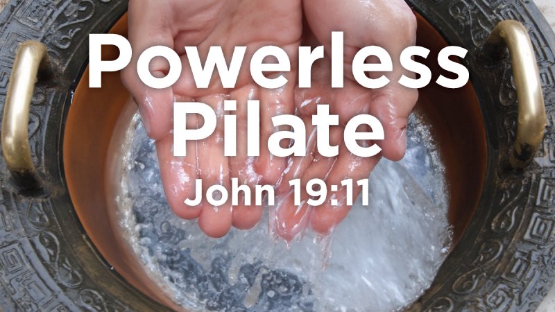 Powerless Pilate | Empowered Church - OK