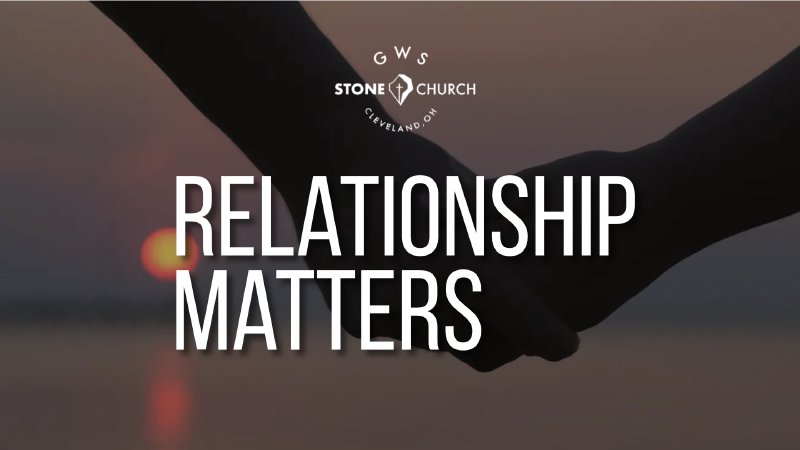Friendships | Relationship Matters pt1 | The Stone Church Cleveland