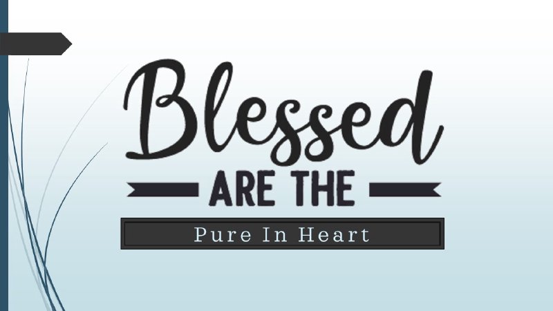 Blessed are the Pure in Heart | Lacombe Pentecostal Church