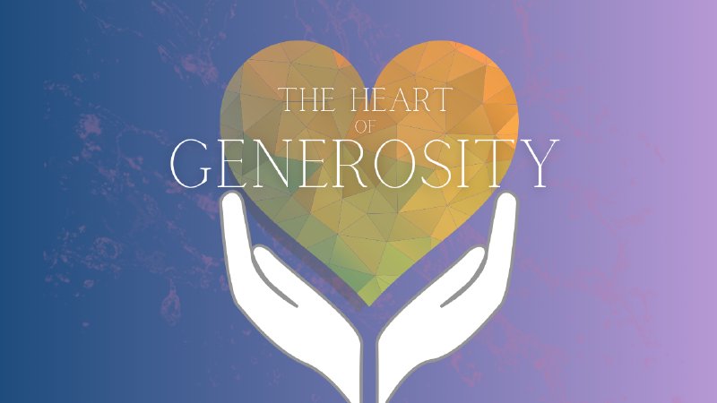 The Heart of Generosity | LeaveAMark