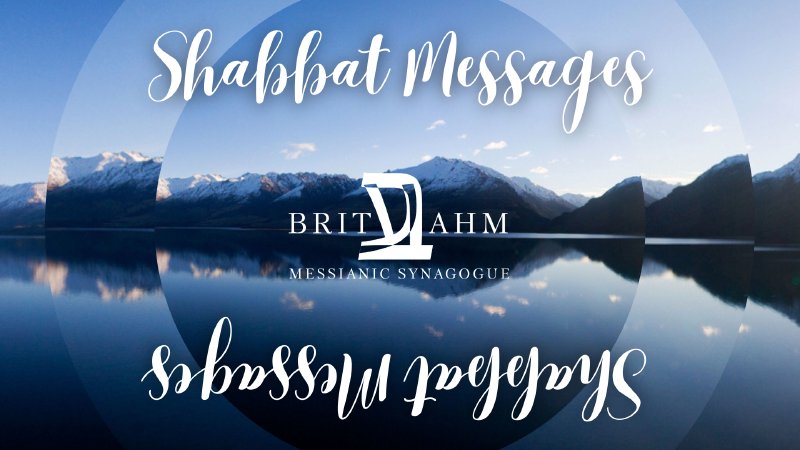 Shabbat Messages | Brit Ahm Messianic Synagogue