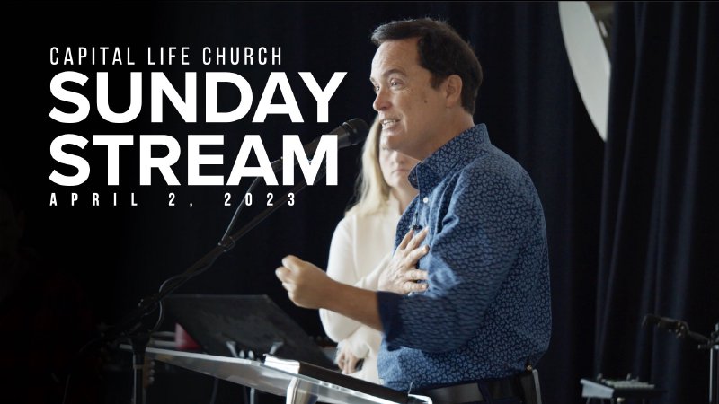 Sunday Stream, April 2, 2023 | Capital Life Church | Washington D.C ...