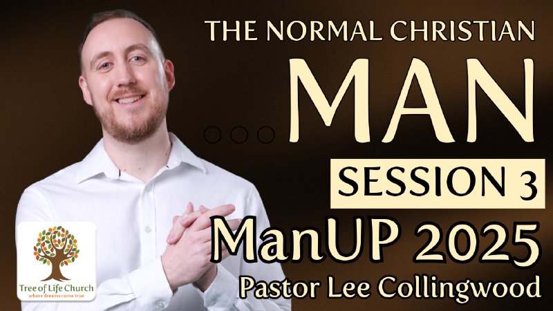 Man Up Conference 2025 - Session 3 - The Normal Christian Man | Tree of ...