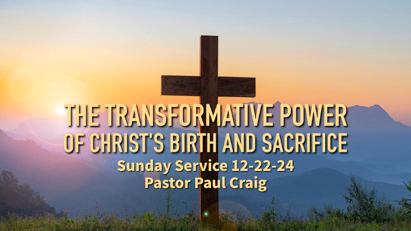 The Transformative Power Of Christs Birth And Sacrifice The