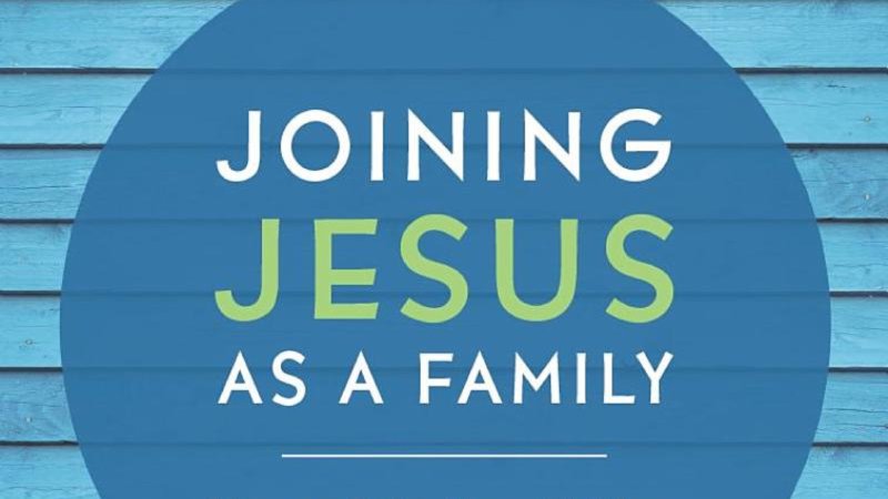 Joining Jesus as a Family | New Beginnings Lutheran Church