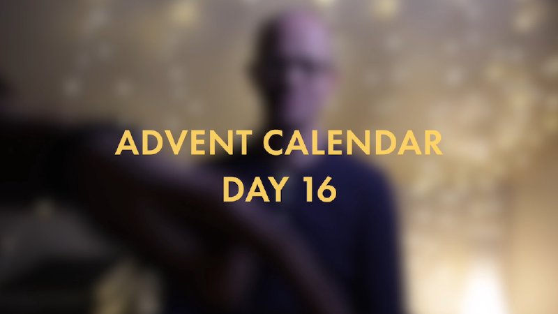 Advent Calendar - Day 16 | Everyday Church
