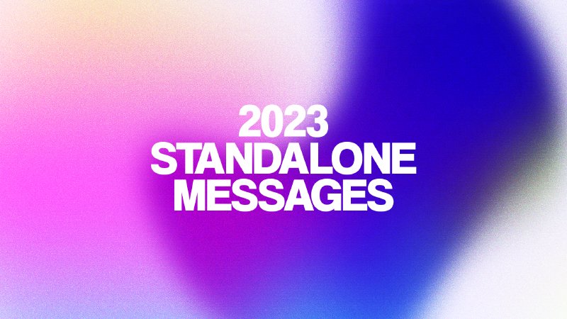 2023 Standalone Messages | NEXT Community Church