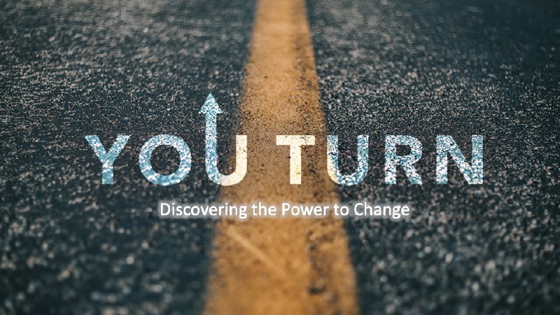 You Turn: Discovering the Power to Change | Epic Site