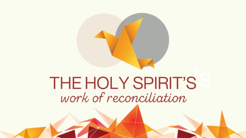 The Holy Spirit's Work of Reconciliation | Lifepoint Church - Missouri
