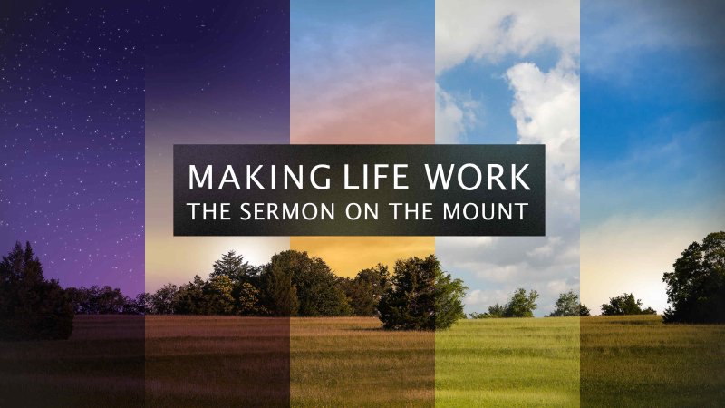 Making Life Work: The Sermon On The Mount | Highline Community Church ...