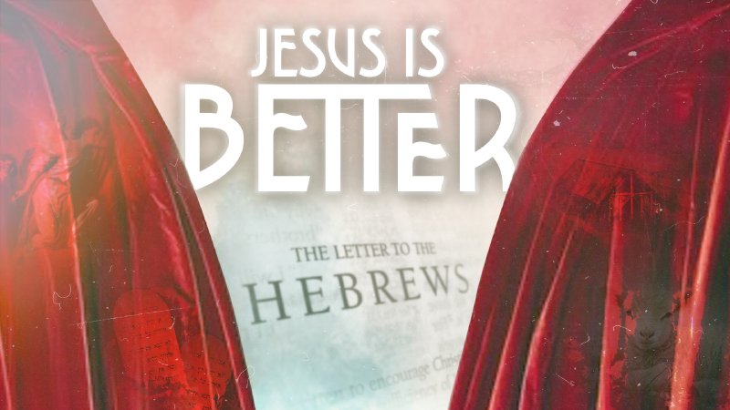 Hebrews 1:1-3 "Jesus is Better" (Sunday Sermon) | Harvest Bible Church ...