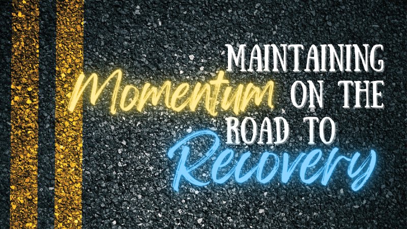 Maintain Momentum on the Road to Recovery | Kissimmee Christian Church