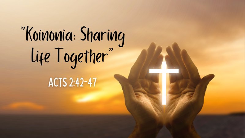 "Koinonia: Sharing Life Together" | First Methodist Church Artesia