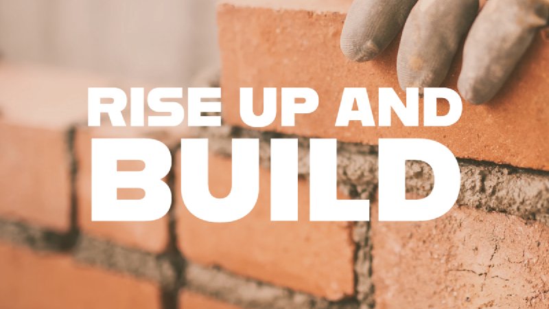 Rise Up and Build, Part 2 | Man O War Church