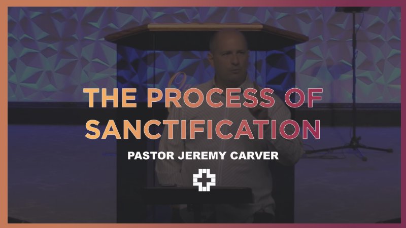 The Process of Sanctification | The Sanctuary