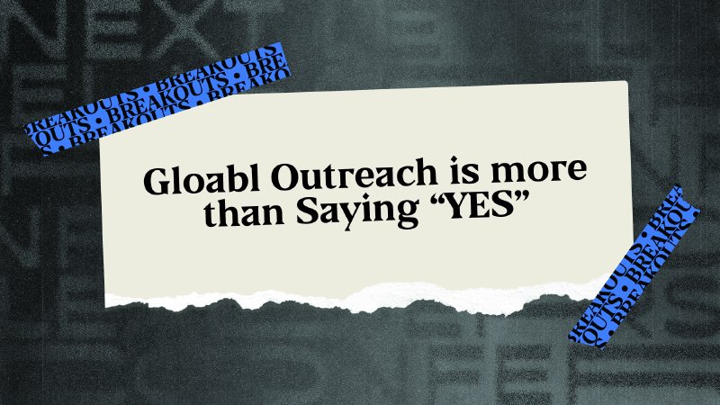 Global Outreach is more than saying "Yes" it s being willing to say "No ...