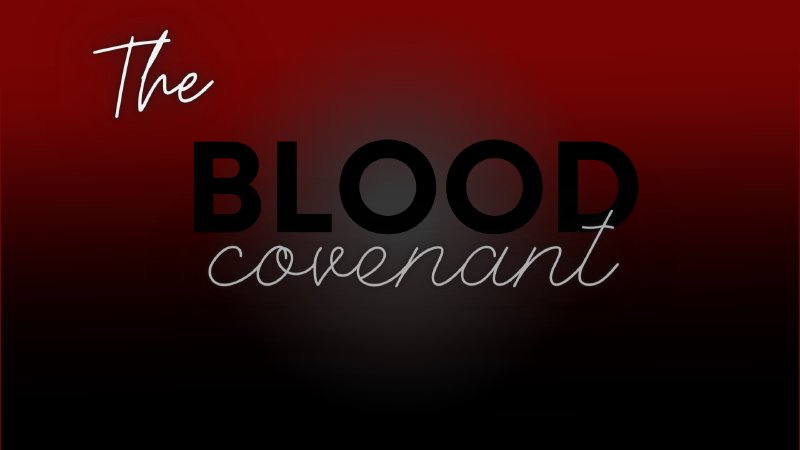 The Blood Covenant | Works of Faith Ministries