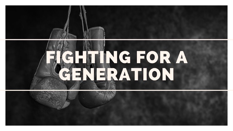 Fighting for a Generation | Hub Church