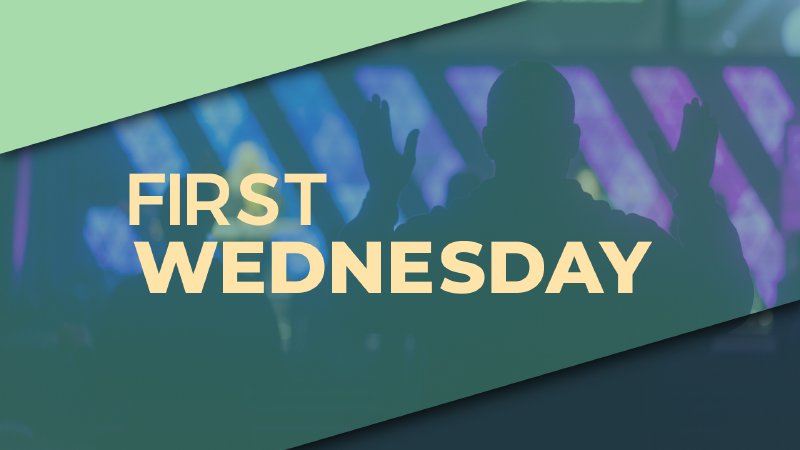 First Wednesday - April 2025 | True Life Church
