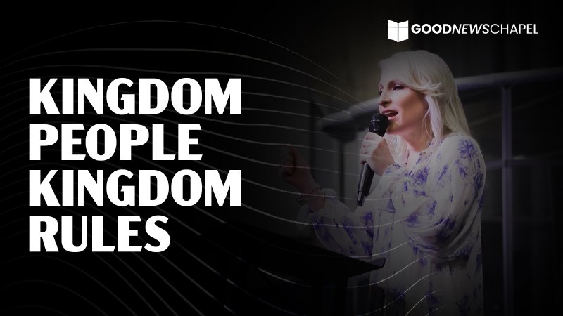 Kingdom People, Kingdom Rules | Pastor Jessica Gesualdi | Good News Chapel