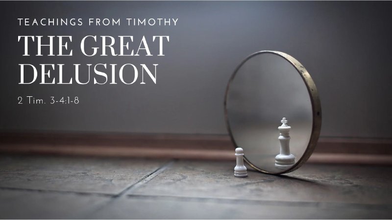 The Great Delusion | Englewood Christian Assembly of God