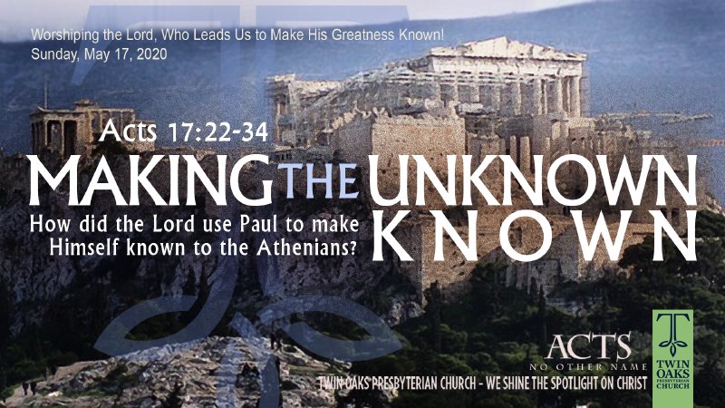 Making the Unknown Known | Twin Oaks Presbyterian Church