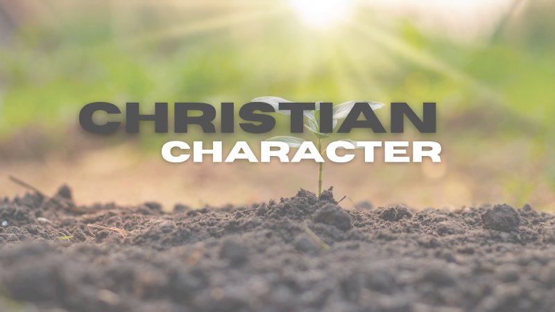 The Character Traits of a Christian #6: "Dependability" | Faith Baptist ...