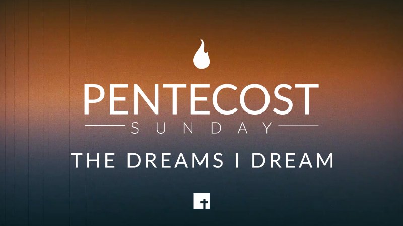 PENTECOST SUNDAY: The Dreams I Dream | Word of Life Church