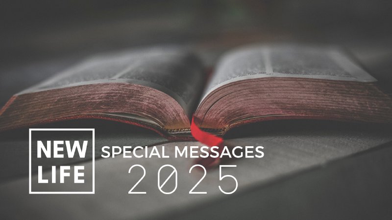 Special Messages 2025 | New Life Church - OG