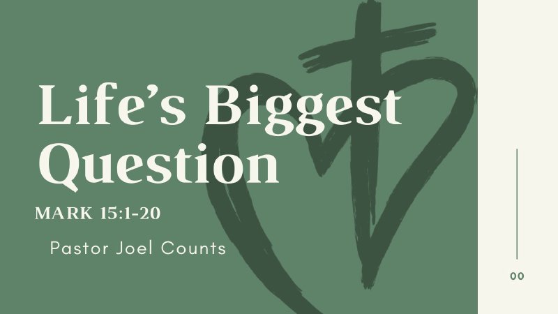 Life's Biggest Question | Bible Baptist Church - CA