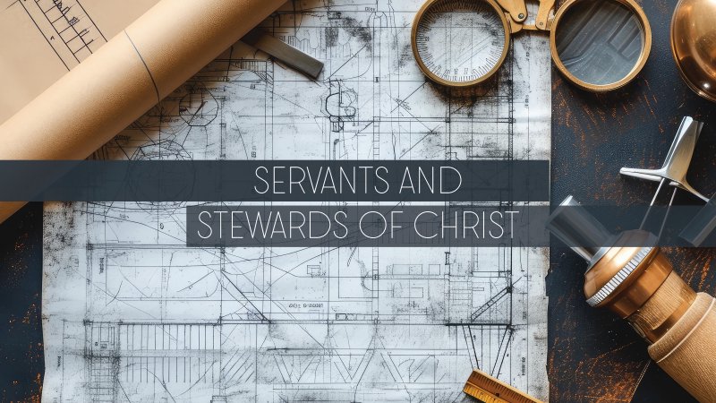 Servants & Stewards of Christ | Oxlip Church