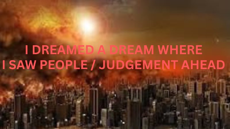 DREAMED A DREAM OF STANDING IN JUDGMENT SOME WAS FALLING INTO ...