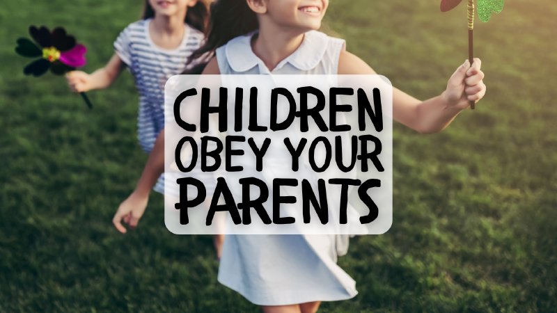 Children Obey Your Parents | Anchor Bible Church