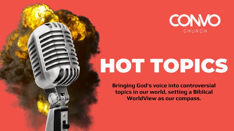 HOT TOPIC | CONVO Church