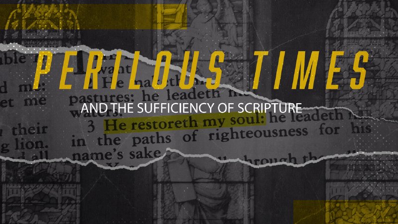 Perilous Times | Lake Country Baptist Church