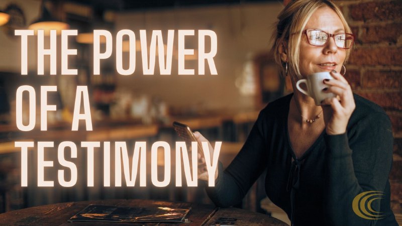 The Power of a Testimony | Connect Community Church