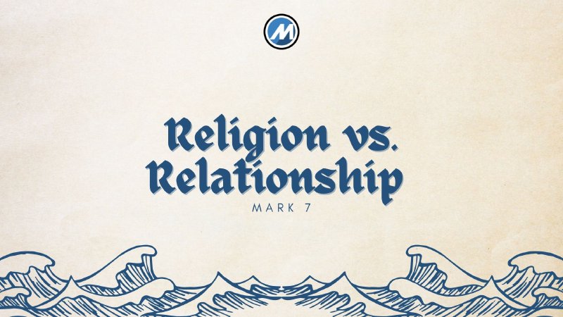 Religion vs Relationship | Monterey Church