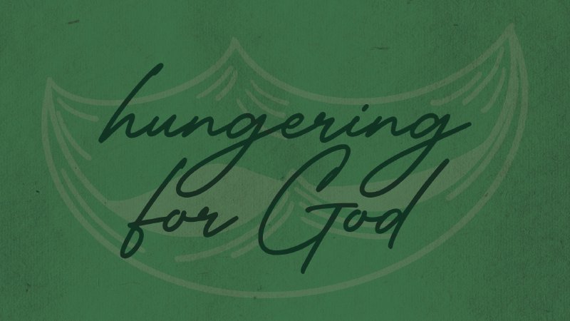 Hungering for God | Cornerstone Christian Church - Illinois
