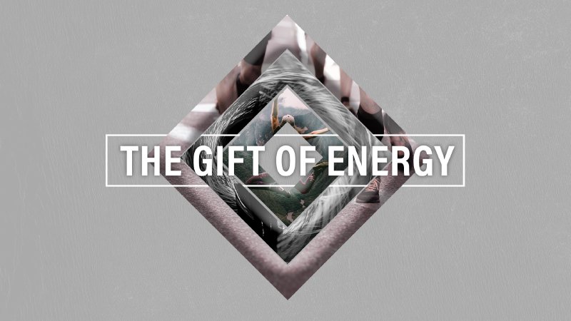 The Gift of Energy | Victory Life Baptist Church