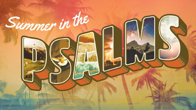 Summer in the Psalms | HFCOG