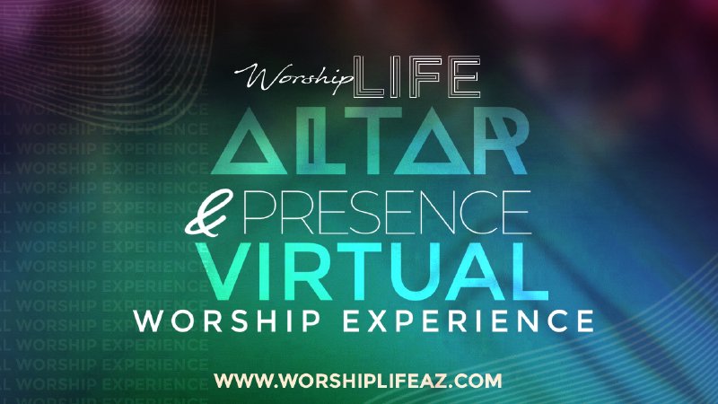Altar & Presence Virtual Worship Experience | Worship Life
