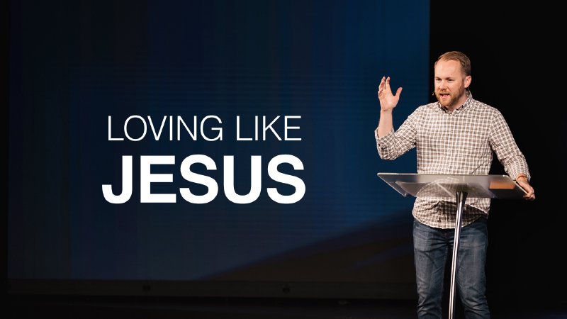 Loving Like Jesus | Pastor Matt Klosterman | The Rock Church