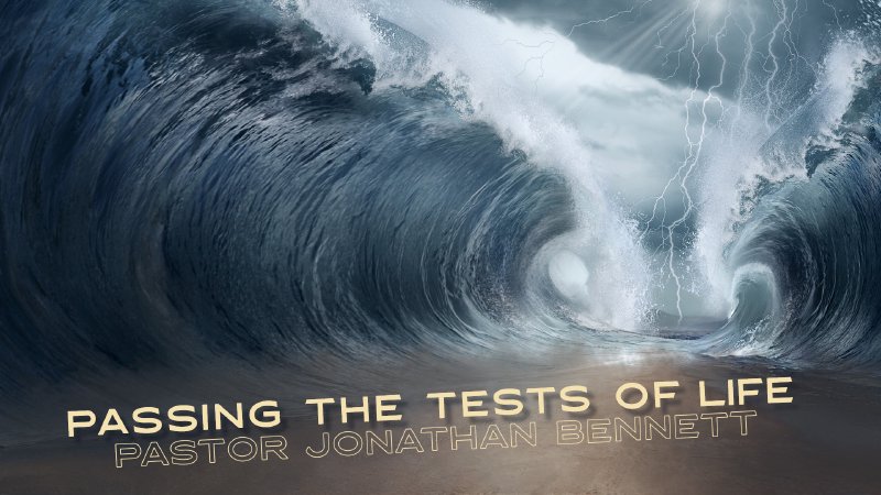 Passing The Tests of Life | Cornerstone Baptist Church