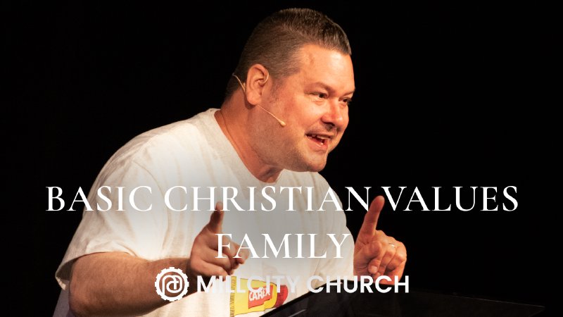 Basic Christian Values | Family | Oshkosh | March 01, 2026 | MillCity ...