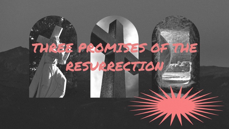 Three Promises of the Resurrection | Easter 2023 | Victory Church