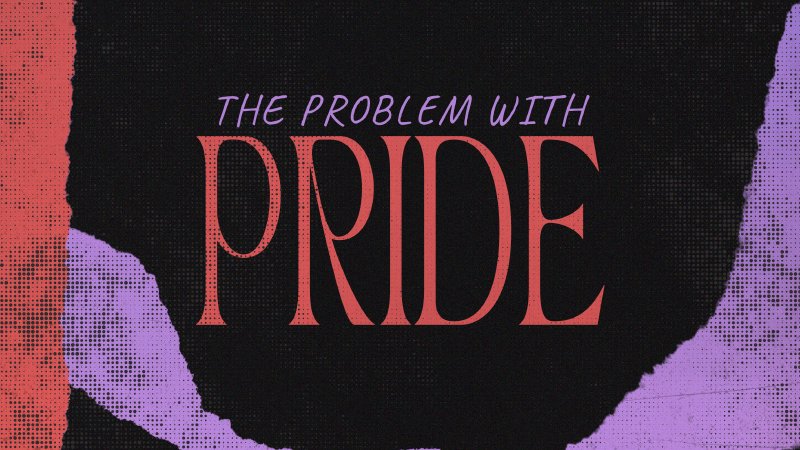 The Problem With Pride | Villa Rica First Baptist Church
